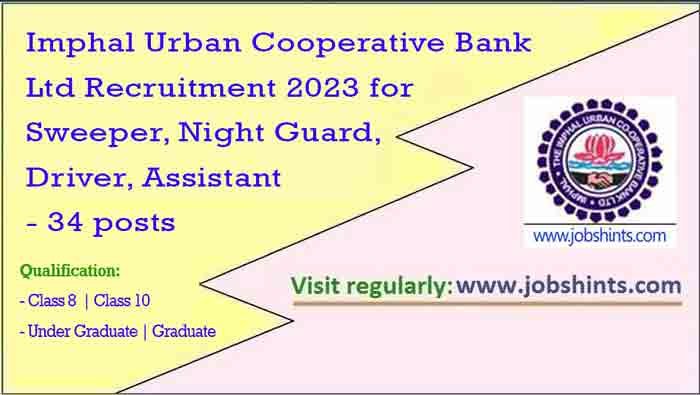 Imphal Urban Cooperative Bank Ltd Recruitment 2023 for Sweeper, Night ... Imphal Urban Cooperative Bank Ltd Recruitment 2023 for Sweeper, Night ...