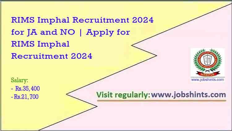 RIMS Imphal Recruitment 2024 for JA and NO | Apply for RIMS Imphal ...