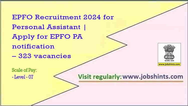 EPFO Recruitment 2024 for Personal Assistant | Apply for EPFO PA ...