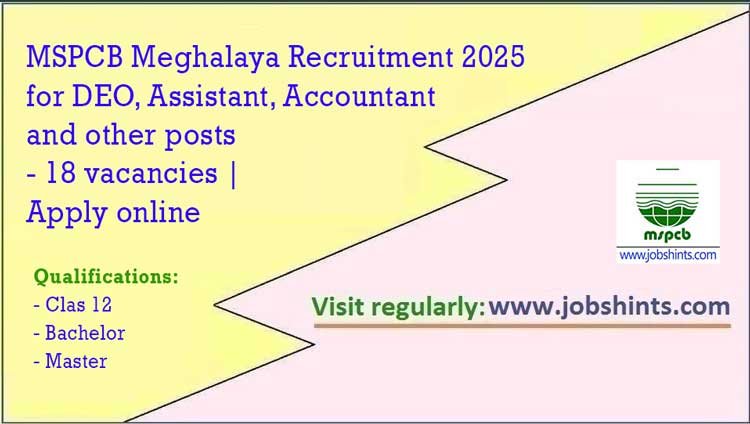 MSPCB Meghalaya Recruitment 2025 for DEO, Assistant, Accountant and ...