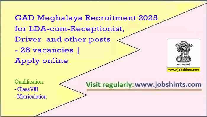 GAD Meghalaya Recruitment 2025 for LDA-cum-Receptionist, Driver and ...