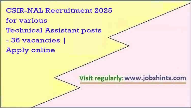 CSIR NAL Recruitment 2025 for various Technical Assistant posts - 36 ...