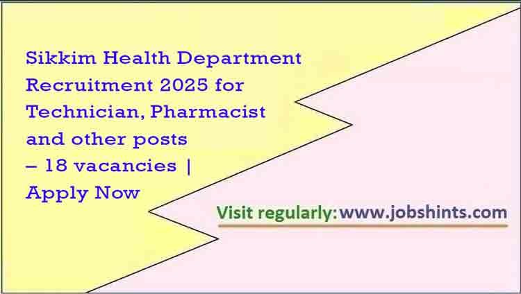 Sikkim Health Department Recruitment 2025 for Technician, Pharmacist ...