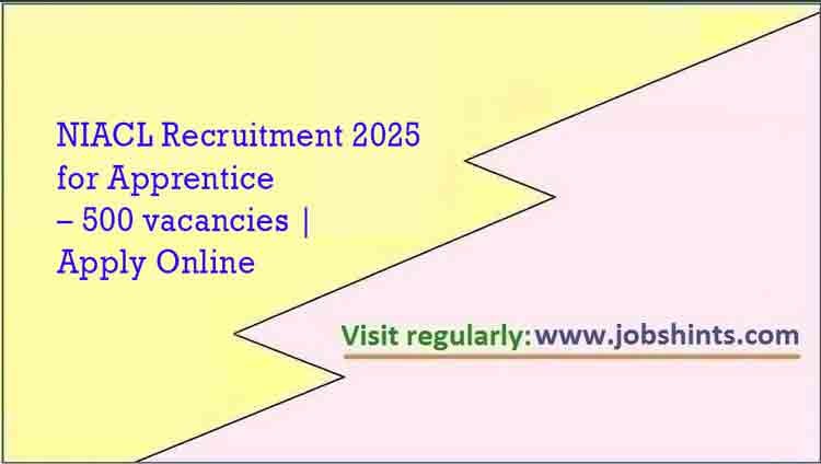 NIACL Recruitment 2025 for Apprentice – 500 vacancies | Apply Online